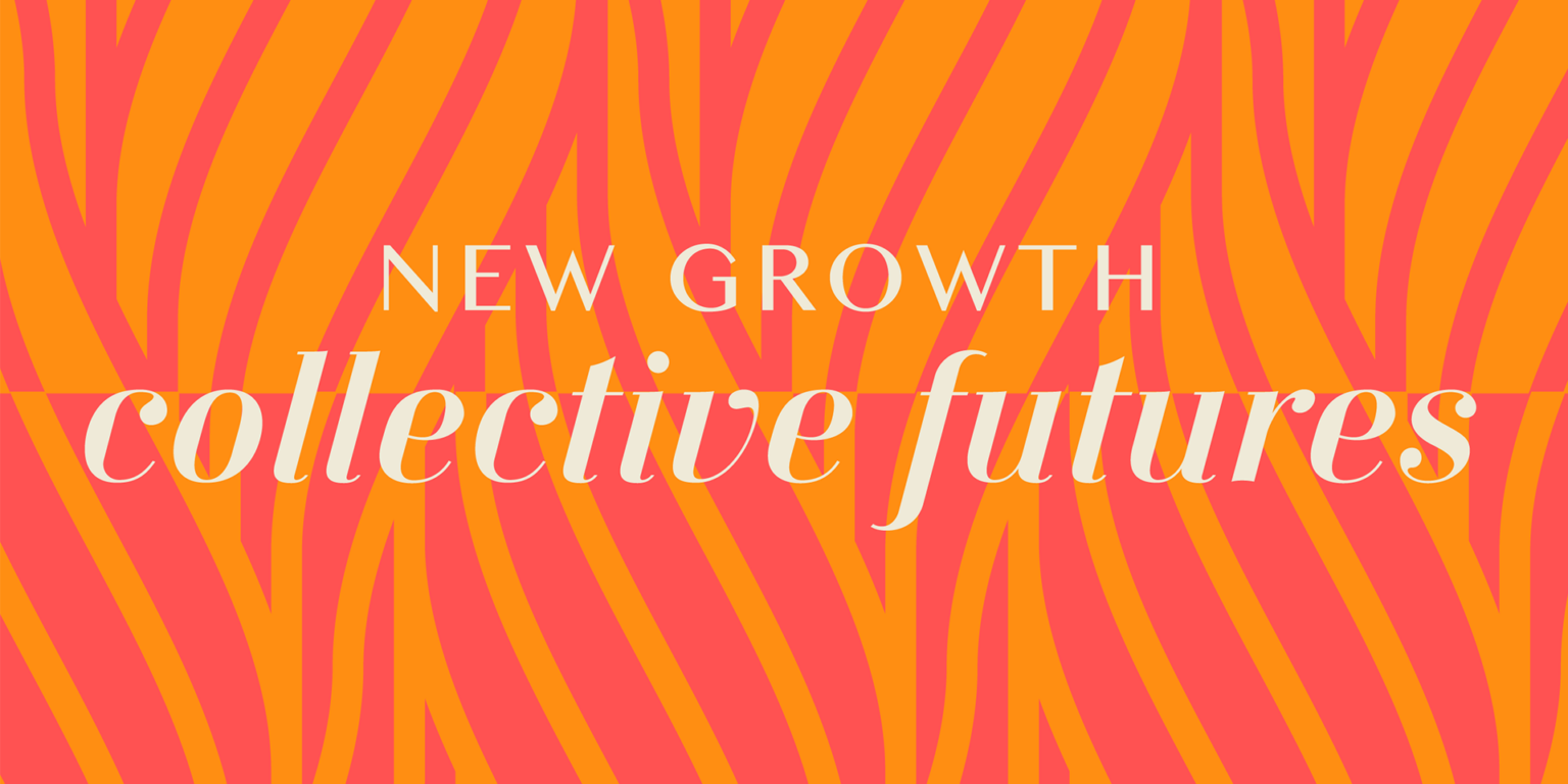 New Growth: Collective Futures - Root Division